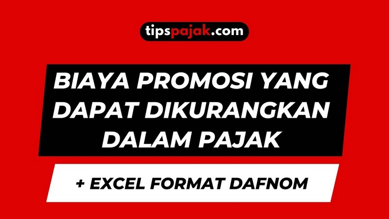 Biaya Promosi yang Dapat Dikurangkan Menurut Pajak - Tips Pajak Media