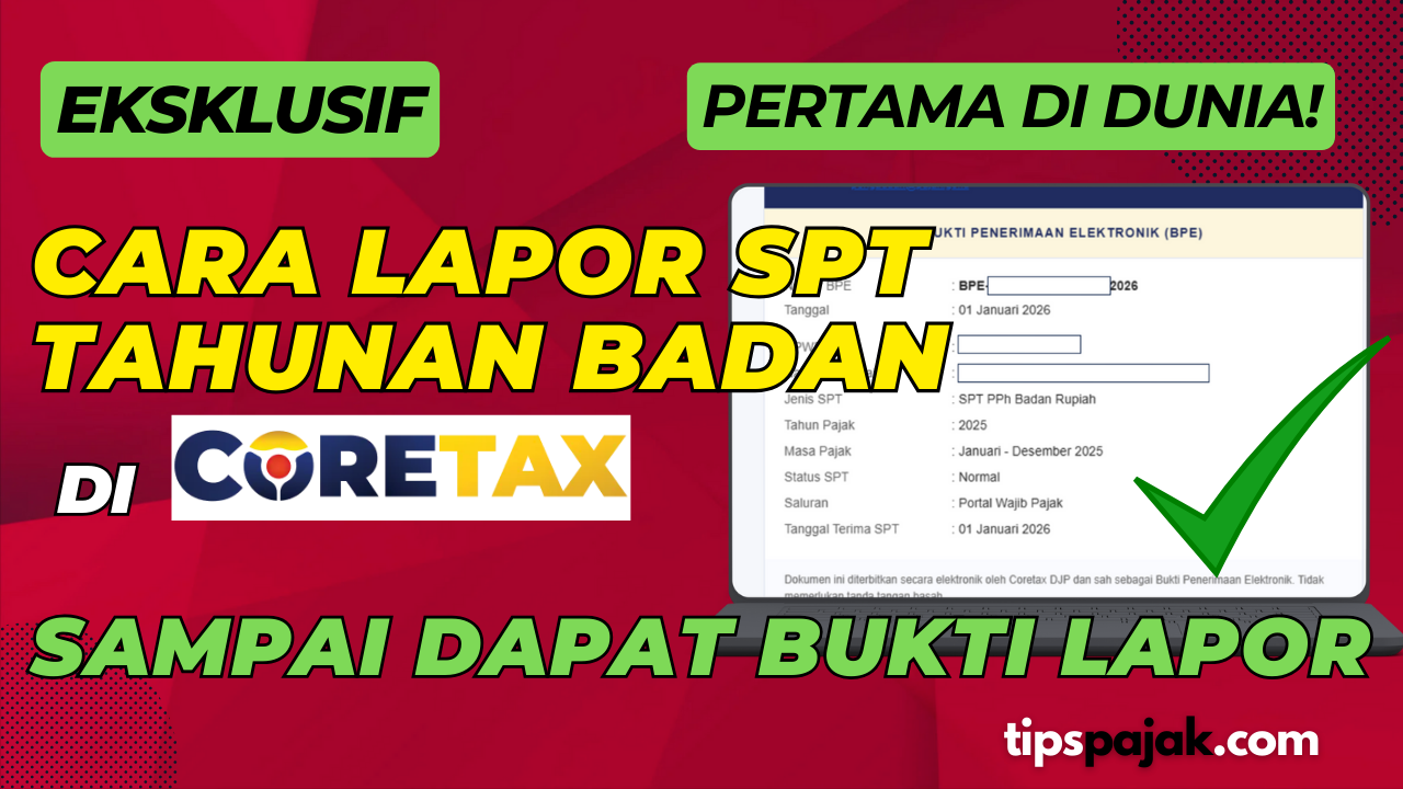 Pertama Di Dunia - Cara Lapor Spt Tahunan Badan Di Coretax Sampai Dapat ...